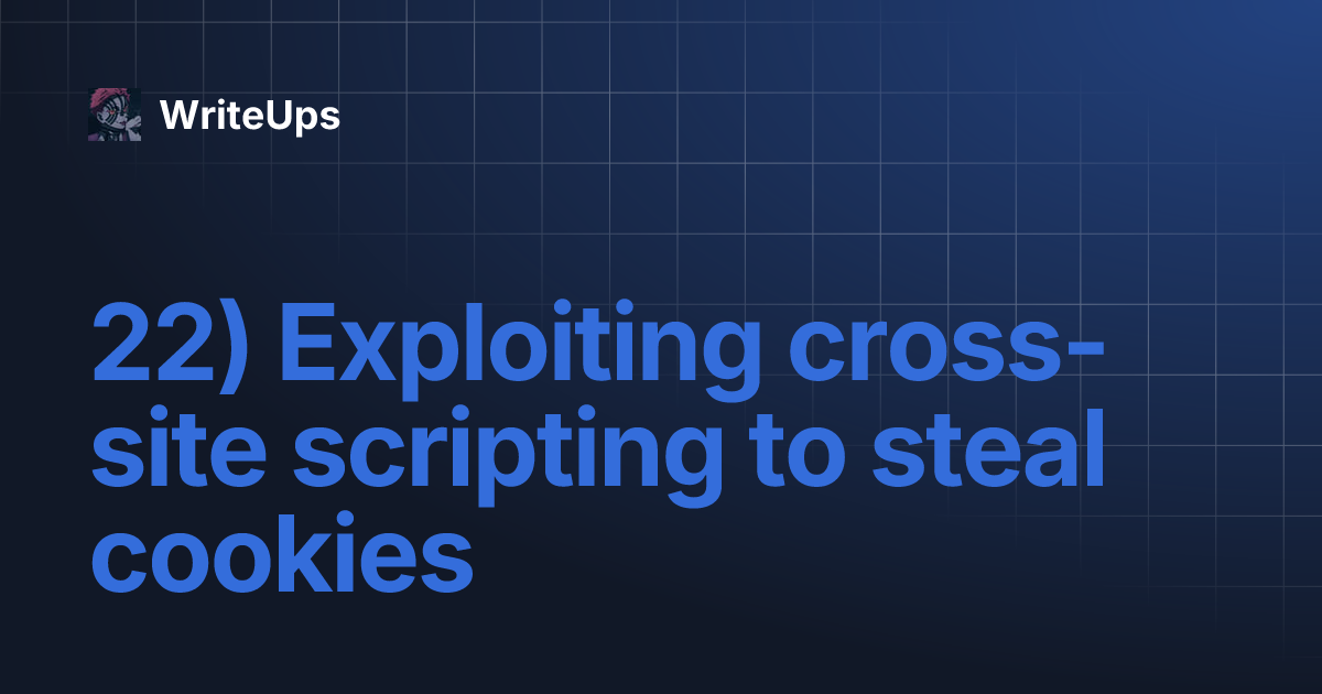 22 Exploiting Cross Site Scripting To Steal Cookies Writeups 3425